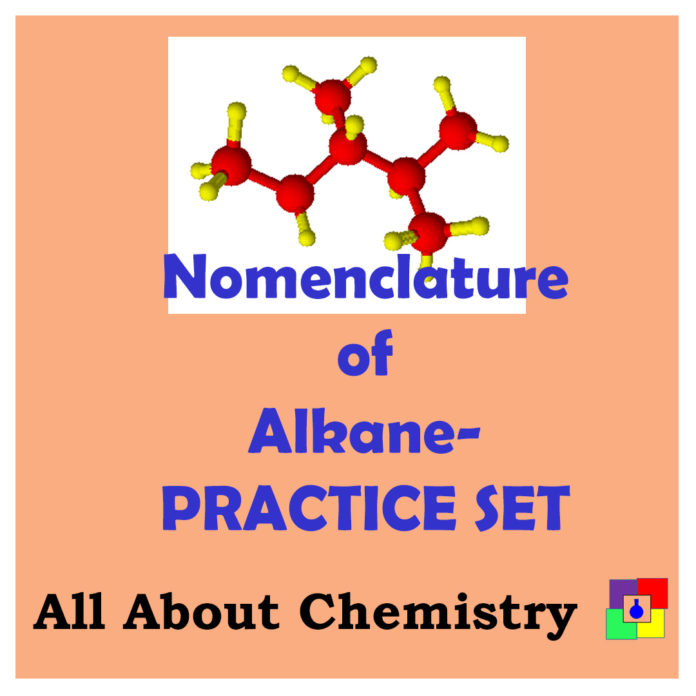 Nomenclature of Alkanes-Practice Set ALL ABOUT CHEMISTRY
