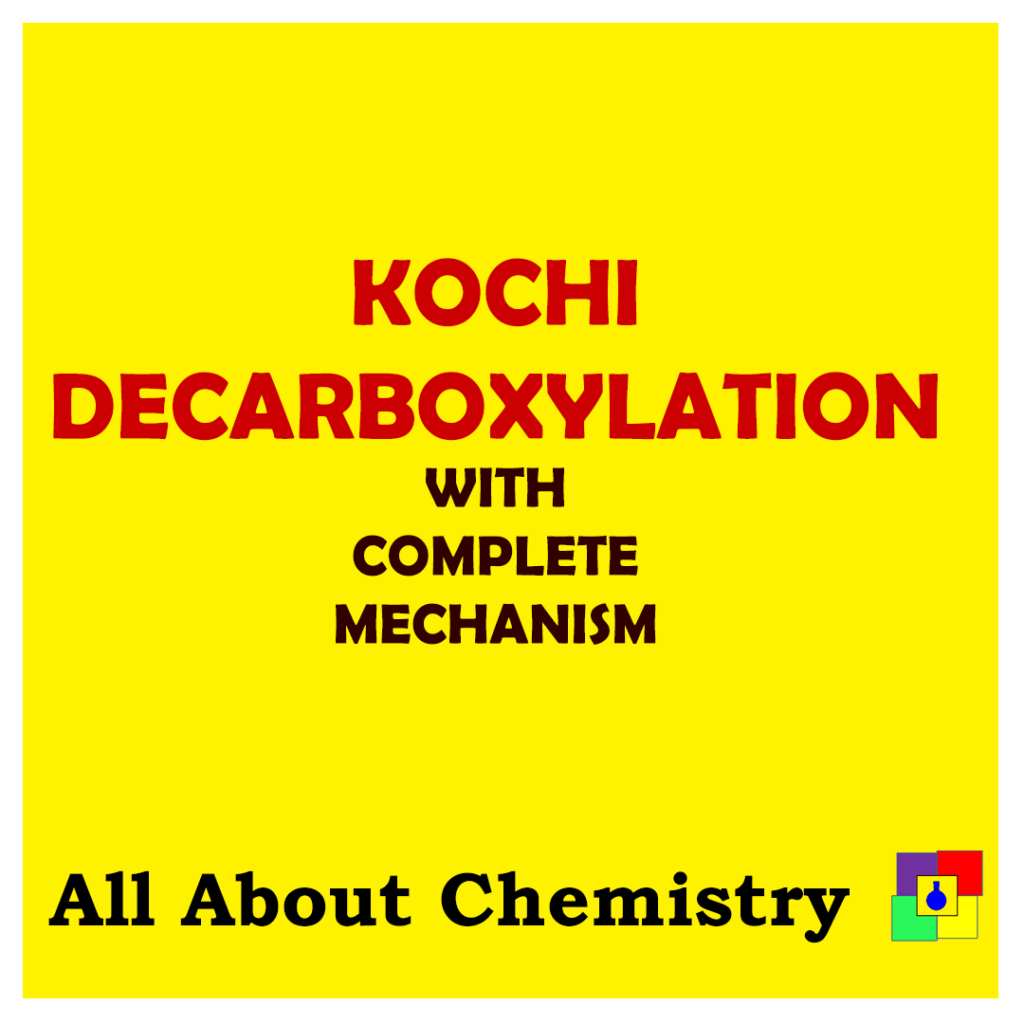 Kochi Decarboxylation with complete Mechanism ALL ABOUT CHEMISTRY