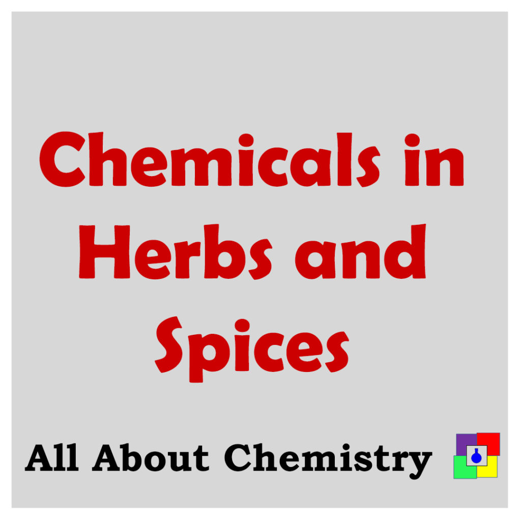 Chemicals in Herbs and Spices ALL ABOUT CHEMISTRY