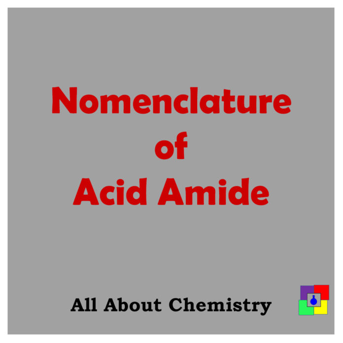 Nomenclature of Acid Amide ALL ABOUT CHEMISTRY