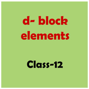d- block elements-Class-12-JEE-NEET ALL ABOUT CHEMISTRY