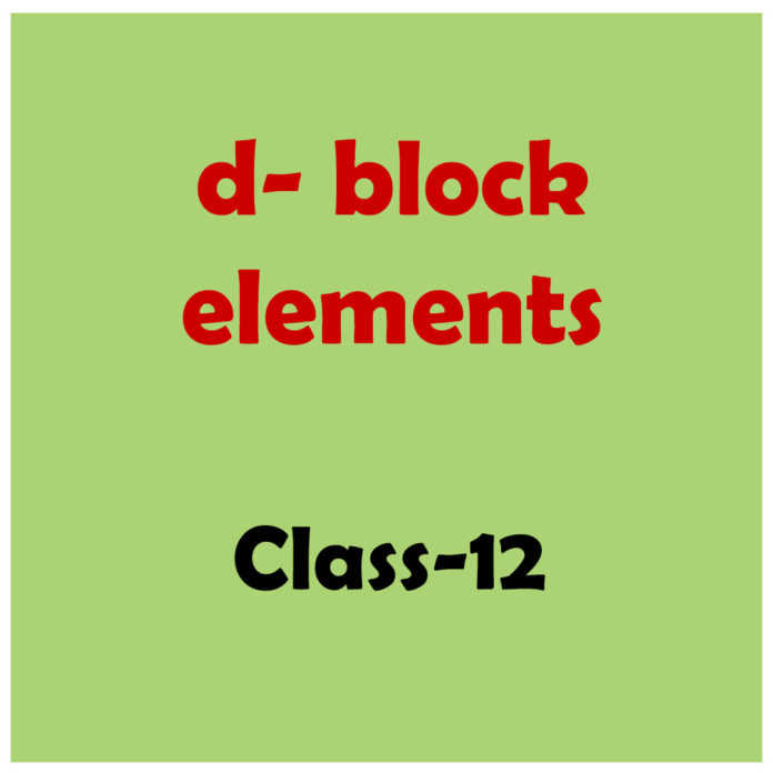 d- block elements-Class-12-JEE-NEET ALL ABOUT CHEMISTRY