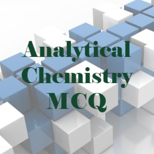 Analytical Chemistry-MCQ ALL ABOUT CHEMISTRY