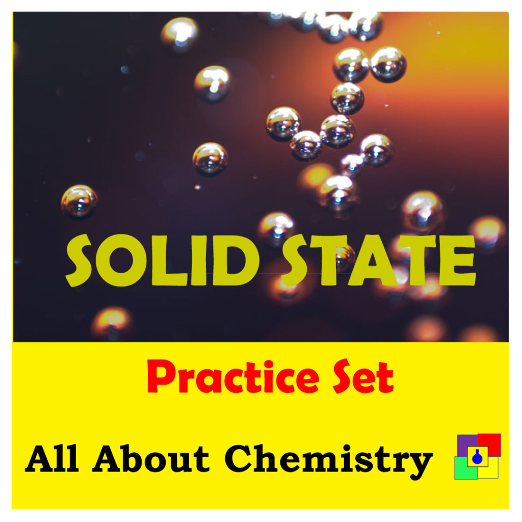 Solid State Class 12-Practice Set - All About Chemistry