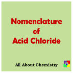 Nomenclature of Acid Chlorides | All About Chemistry